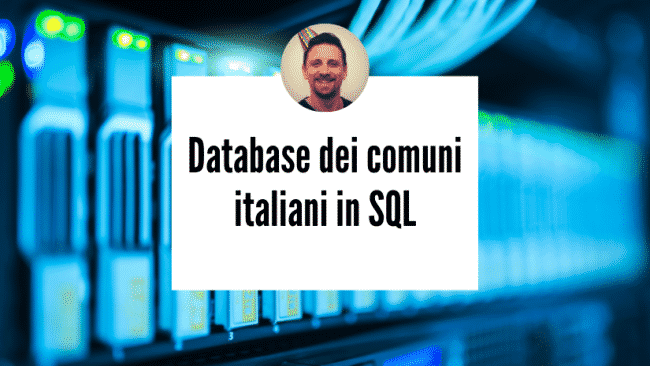 Database dei comuni italiani gratis in SQL (MySQL) - Enrico Rossomando